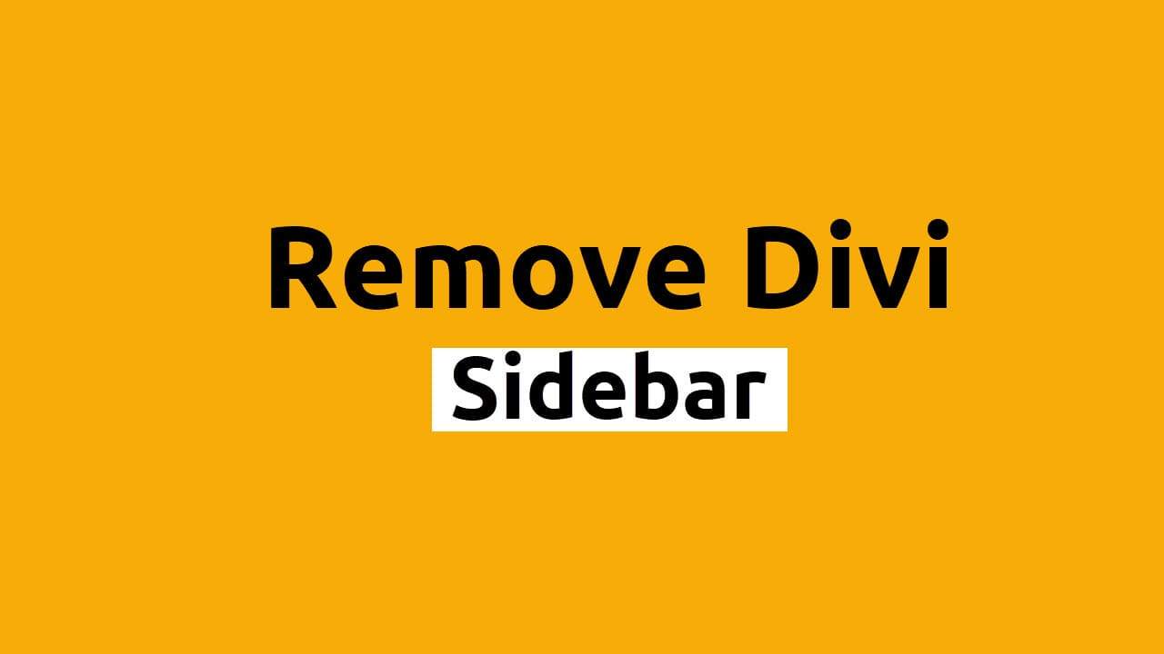 Best Way To Remove Sidebar In Divi WordPress 2022